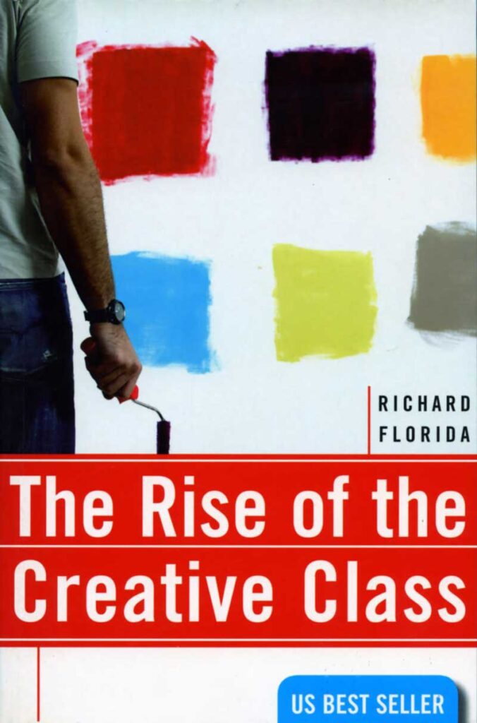 The Rise of the Creative Class: And How It’s Transforming Work, Leisure ...
